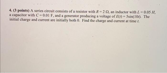 Solved 4. (3 points) A series circuit consists of a resistor | Chegg.com