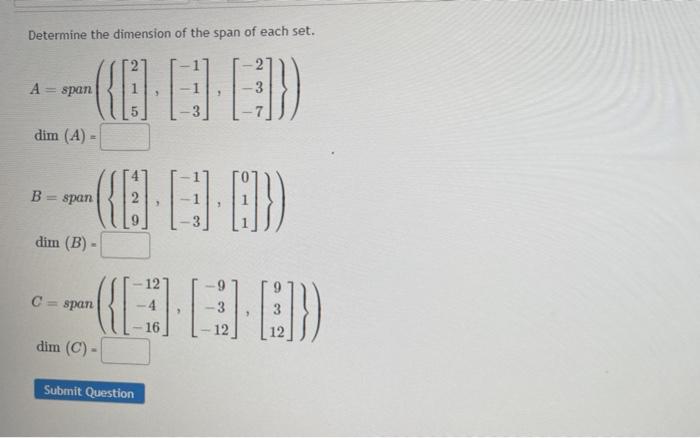 Solved Determine the dimension of the span of each set. A = | Chegg.com