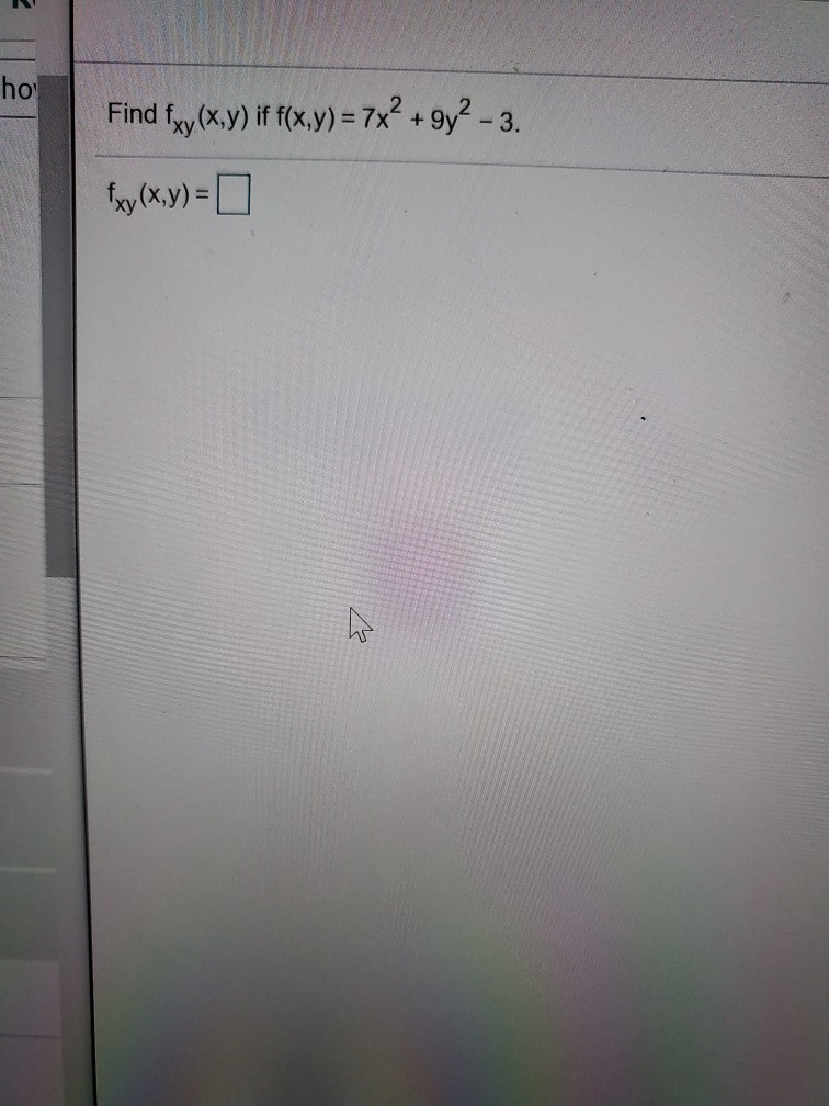Solved Ho Find Fxyxy If Fxy 7x2 9y2 3 Fxyxy