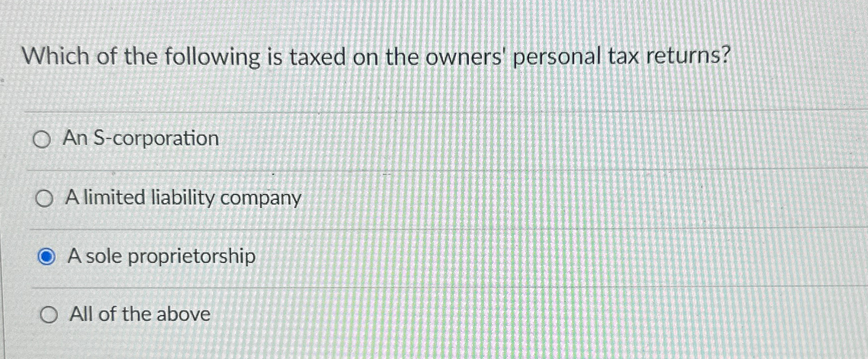 Solved Which of the following is taxed on the owners' | Chegg.com