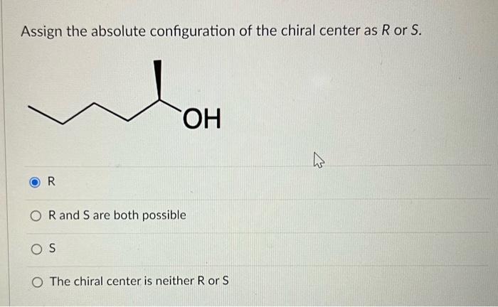 Solved Assign the absolute configuration of the chiral | Chegg.com Solved Assign the absolute configuration of the chiral | Chegg.com