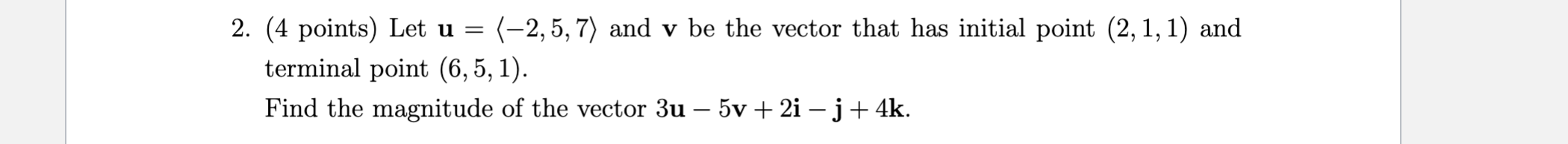 Solved (4 ﻿points) ﻿Let u=(:-2,5,7:) ﻿and v ﻿be the vector | Chegg.com