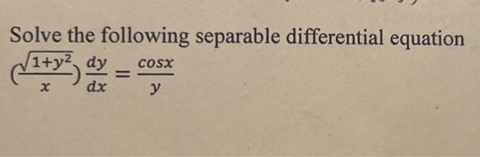 Solved Solve The Following Separable Differential Equation