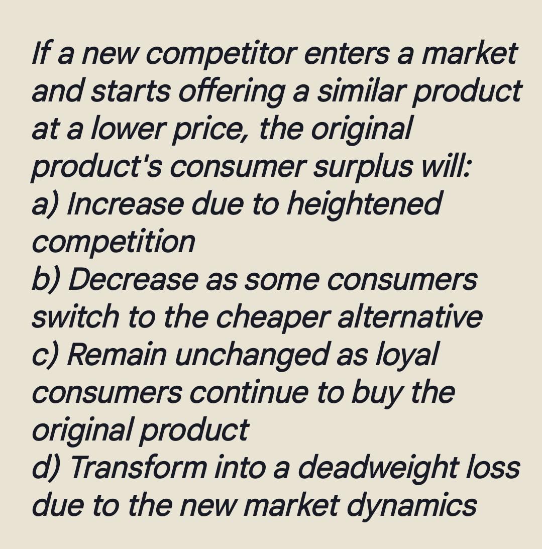 Solved If a new competitor enters a marke and starts | Chegg.com