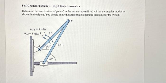 Solved Self-Graded Problem 1 - Rigid Body Kinematics | Chegg.com