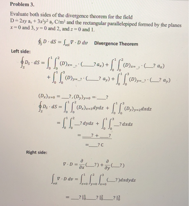 Solved Problem 3. Evaluate both sides of the divergence | Chegg.com