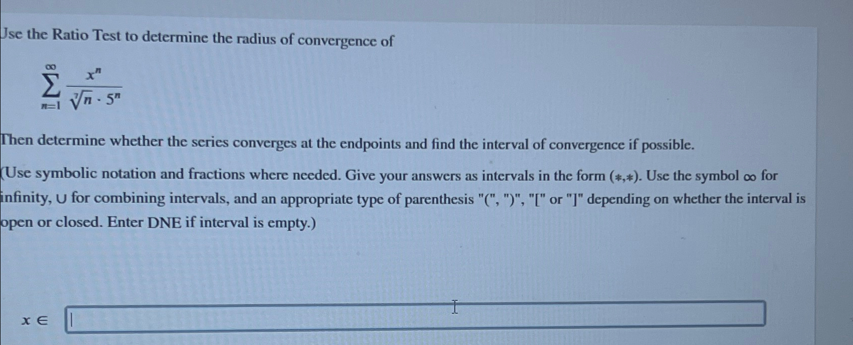 Solved Use the Ratio Test to determine the radius of | Chegg.com