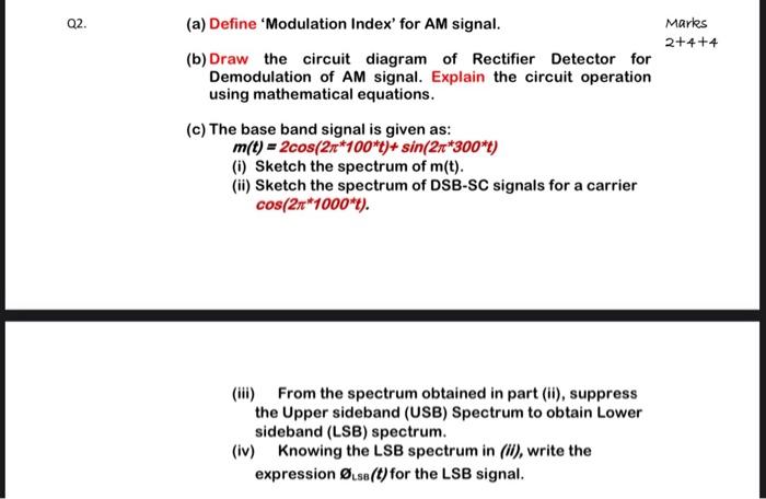 Solved Q2. Marles 2+4+4 (a) Define 'Modulation Index' for AM | Chegg.com