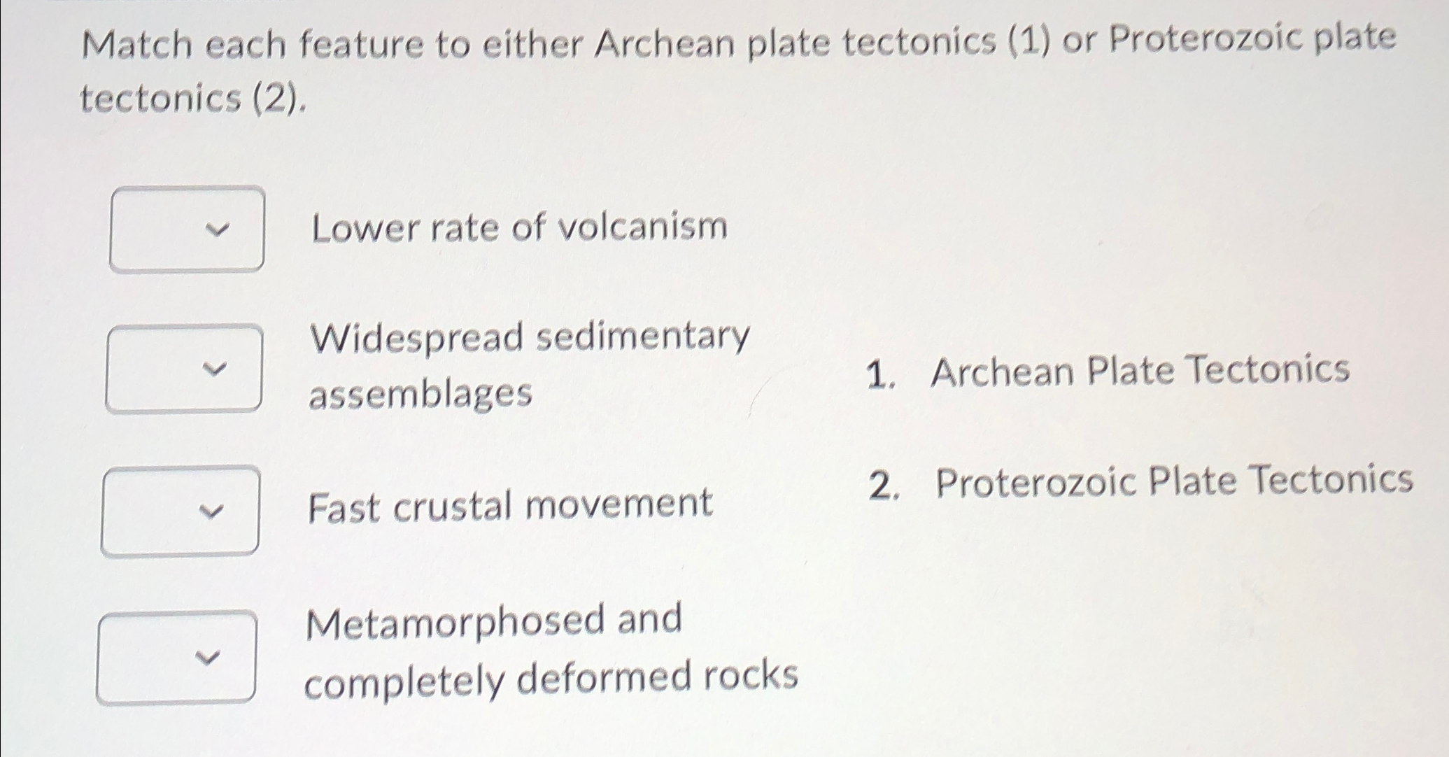 Match each feature to either Archean plate tectonics | Chegg.com