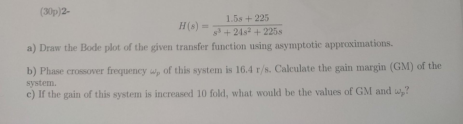 Solved H(s)=s3+24s2+225s1.5s+225 a) Draw the Bode plot of | Chegg.com