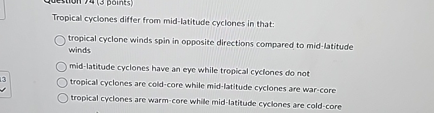 Solved Tropical cyclones differ from mid-latitude cyclones | Chegg.com