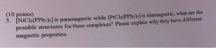 Solved (10 points) 3. (NiCl2(PPh3)2] is paramagnetic while | Chegg.com