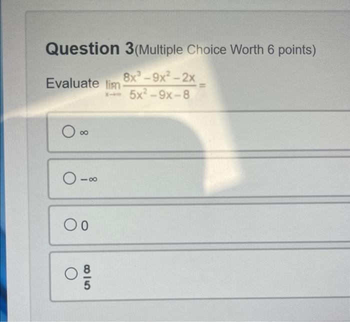 Solved Question 3 (Multiple Choice Worth 6 points) Evaluate | Chegg.com