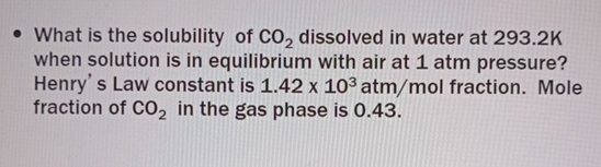 Solved What is the solubility of CO2 ﻿dissolved in water at | Chegg.com