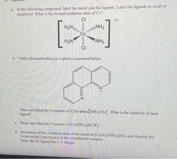 a. In the following compound, label the metal and the | Chegg.com