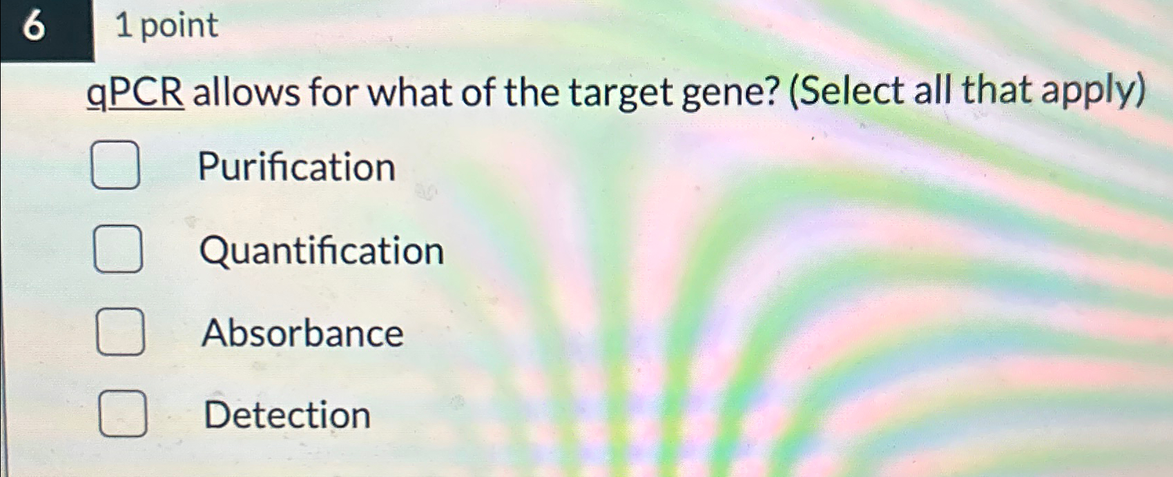 Solved 6,1 ﻿point gPCR allows for what of the target gene? | Chegg.com