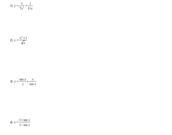 Solved y=7x21+11x1 y=xx2+1 y=xcscx+cscxx y=1−secx1+secx | Chegg.com