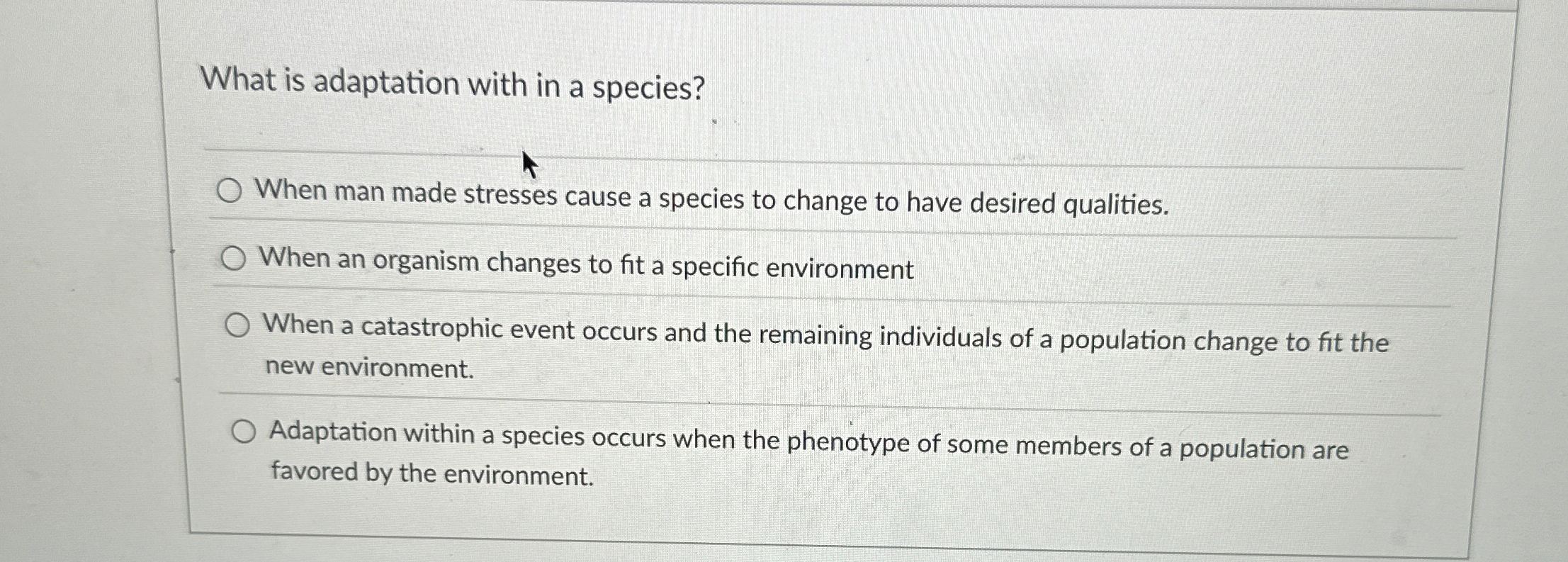 Solved What is adaptation with in a species?When man made | Chegg.com