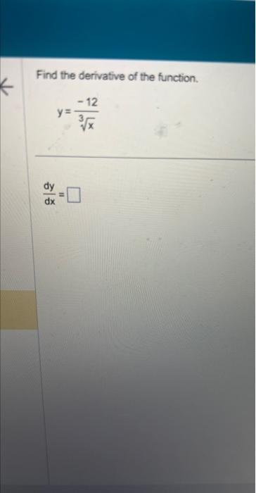 Solved Find the derivative of the function. y=3x−12 dxdy= | Chegg.com