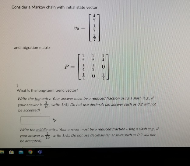 Solved consider a Markov chain with initial state vector and | Chegg.com
