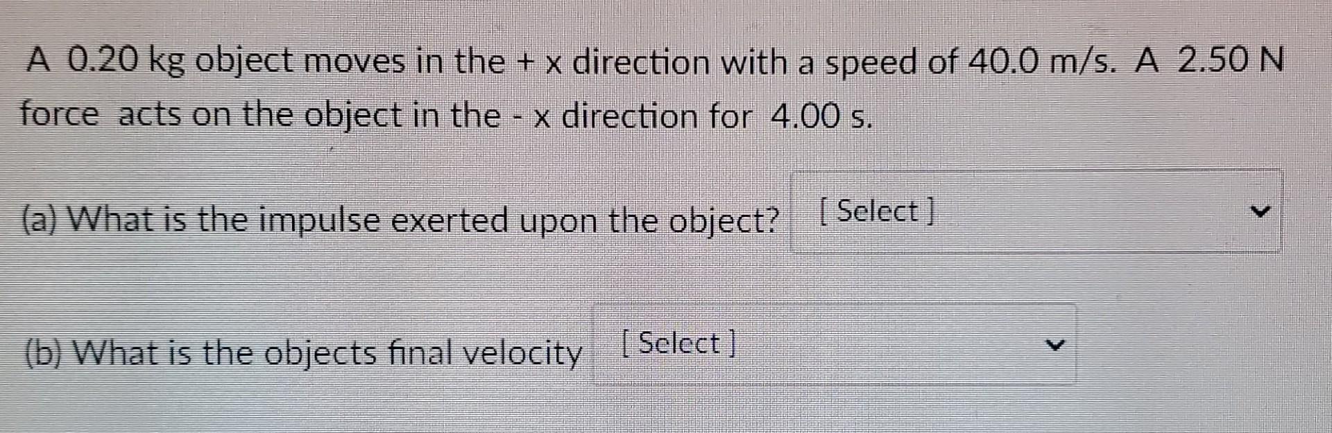 Solved A 0.20 kg object moves in the + x direction with a | Chegg.com