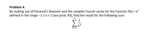 Solved Problem 4. By making use of Parseval's theorem and | Chegg.com