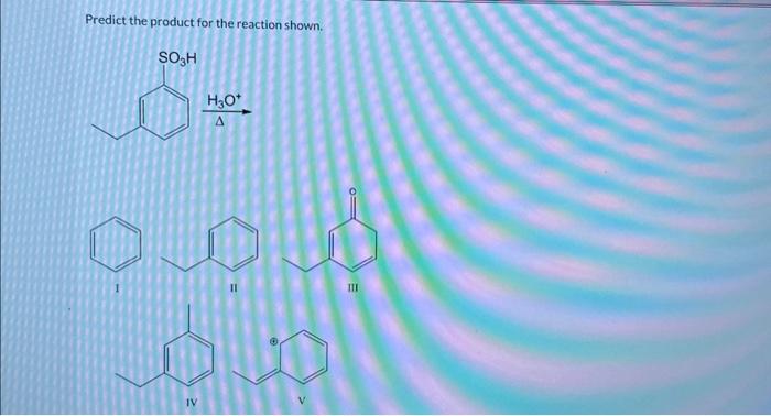 Solved Predict the product for the reaction shown. 1 II III | Chegg.com