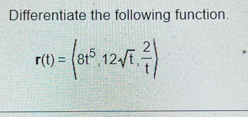 Solved Differentiate the following | Chegg.com