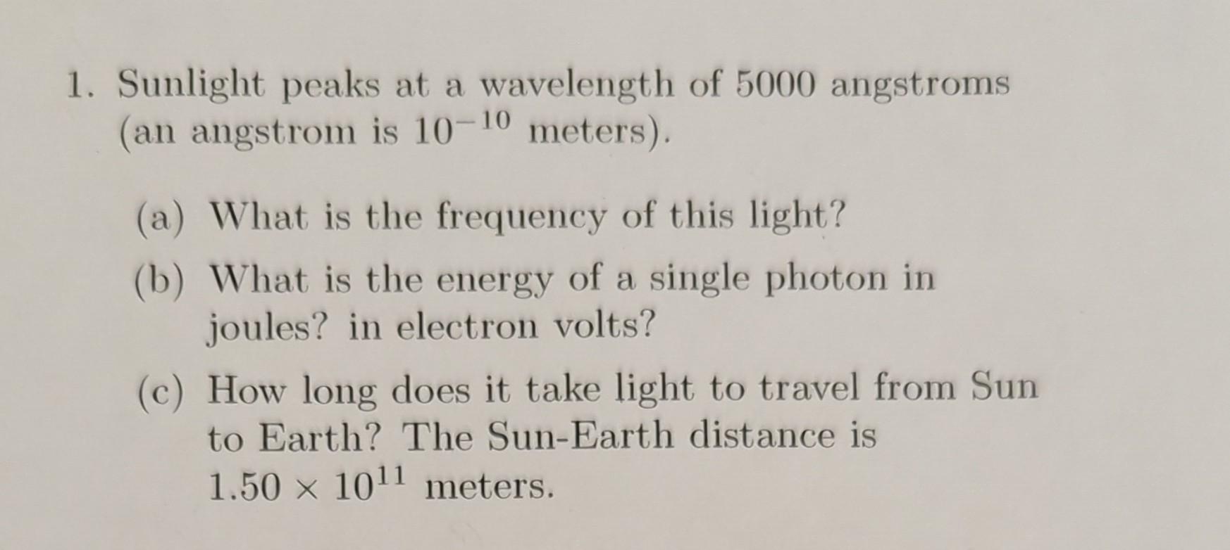 Solved 1. Sunlight peaks at a wavelength of 5000 angstroms | Chegg.com