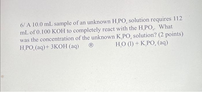 Solved 6/ A 10.0 mL sample of an unknown H3PO4 solution | Chegg.com