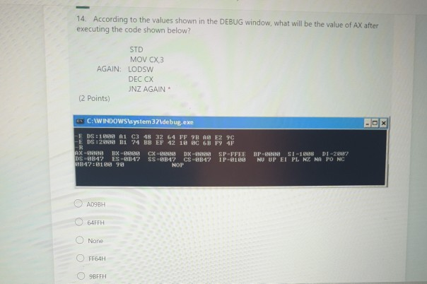 Solved 14. According to the values shown in the DEBUG | Chegg.com