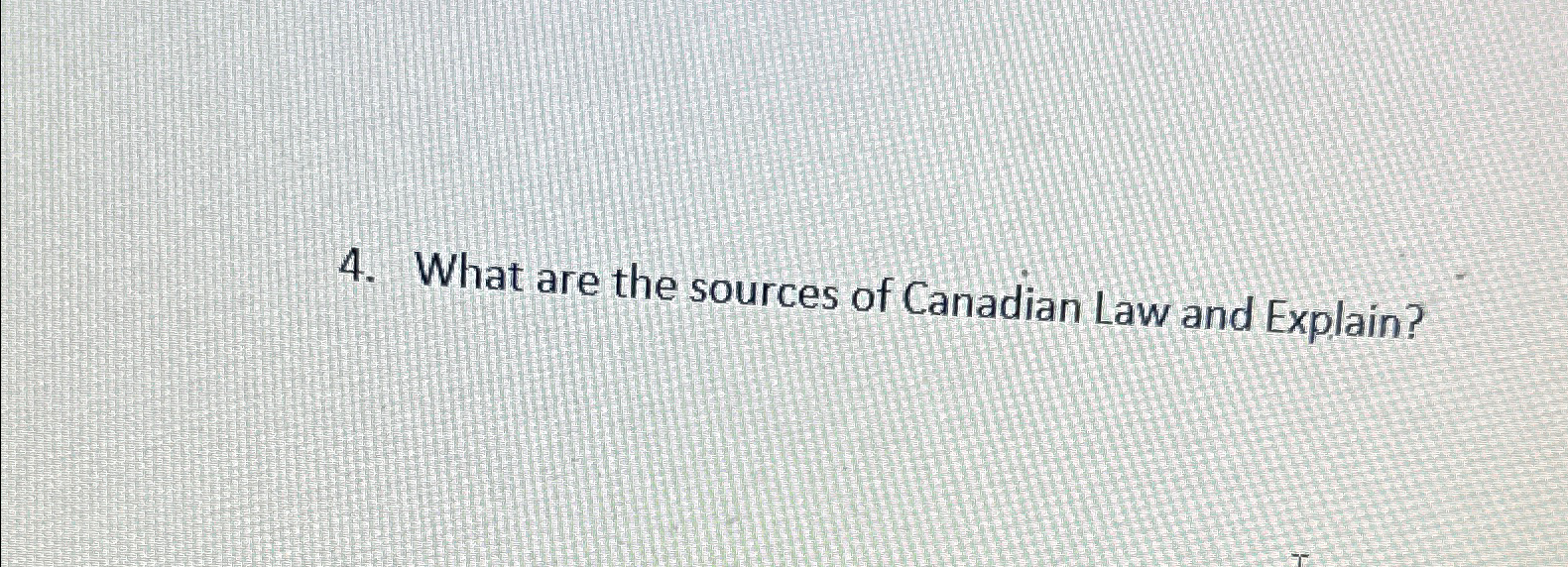 Solved What are the sources of Canadian Law and Explain? | Chegg.com