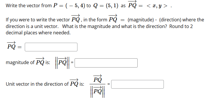 Solved Write the vector from P=(-5,4) ﻿to Q=(5,1) ﻿as | Chegg.com