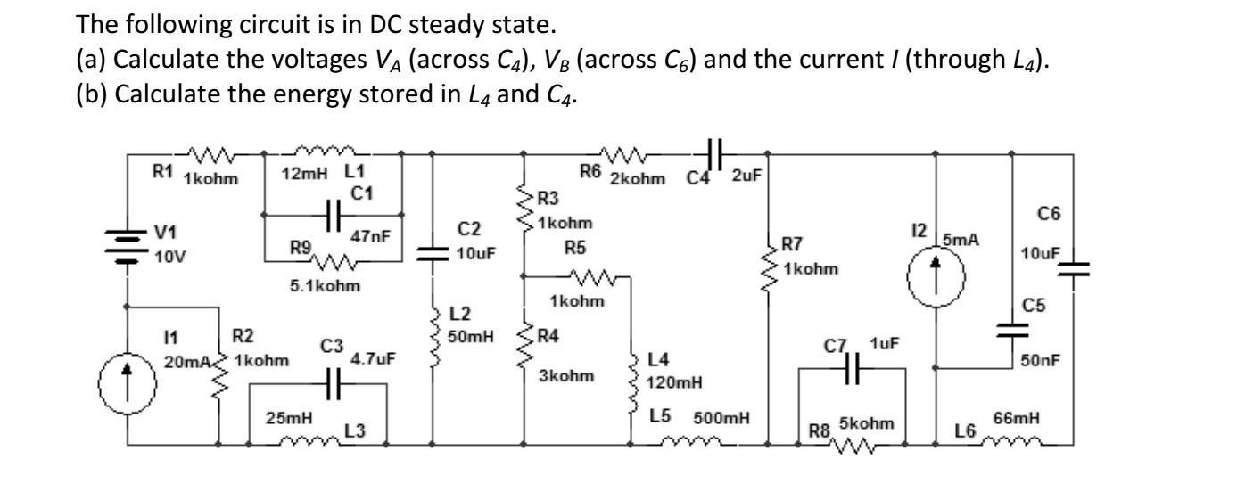 Solved The following circuit is in DC steady state.(a) | Chegg.com