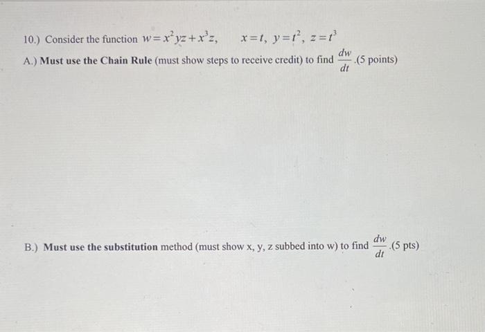 Solved 10.) Consider the function w=x2yz+x3z,x=t,y=t2,z=t3 | Chegg.com