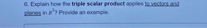Solved 6. Explain how the triple scalar product applies to | Chegg.com
