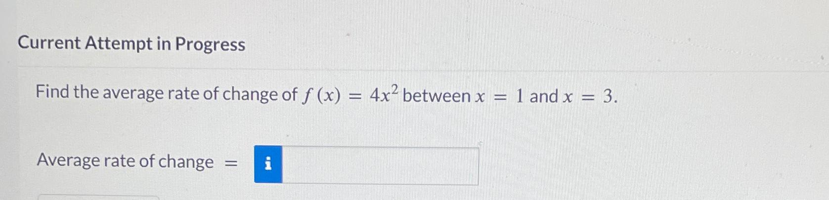Solved Current Attempt in ProgressFind the average rate of | Chegg.com