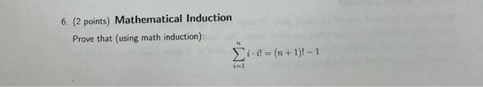 Solved 6. ( 2 points) Mathematical Induction Prove that | Chegg.com