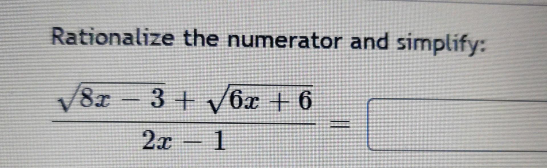 Solved Rationalize the numerator and simplify: - 82 – 3 + | Chegg.com