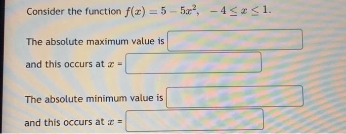 Solved Consider the function f(x)=5−5x2,−4≤x≤1. The absolute | Chegg.com