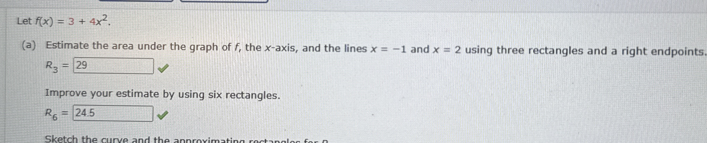Solved by an EXPERT Let f(x)=3+4x2(a) ﻿Estimate the area under the graph | Chegg.com