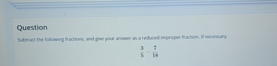 Solved QuestionSubtract the following fractions, and give | Chegg.com