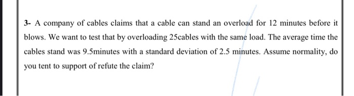 Solved 3- A company of cables claims that a cable can stand | Chegg.com