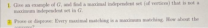 Solved 1. Give an example of G, and find a maximal | Chegg.com