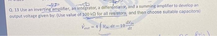 Solved Q.13 Use an inverting amplifier, an integrator, a | Chegg.com