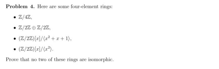 Solved Problem 4. Here are some four-element rings: - Z/4Z, | Chegg.com