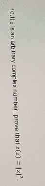 Solved If z ﻿is an arbitrary complex number, prove that | Chegg.com