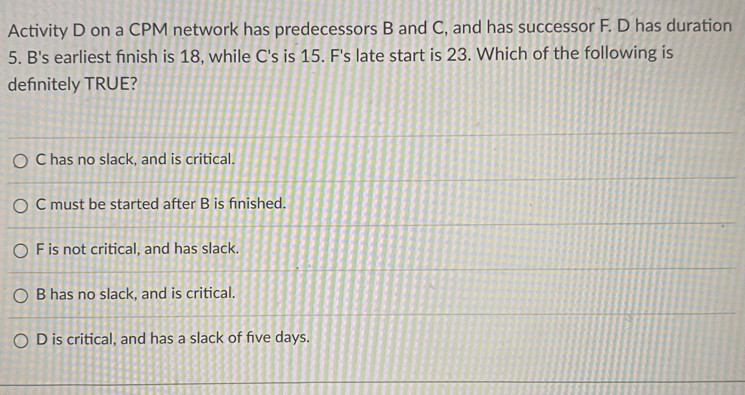 Solved Activity D on a CPM network has predecessors B and C, | Chegg.com