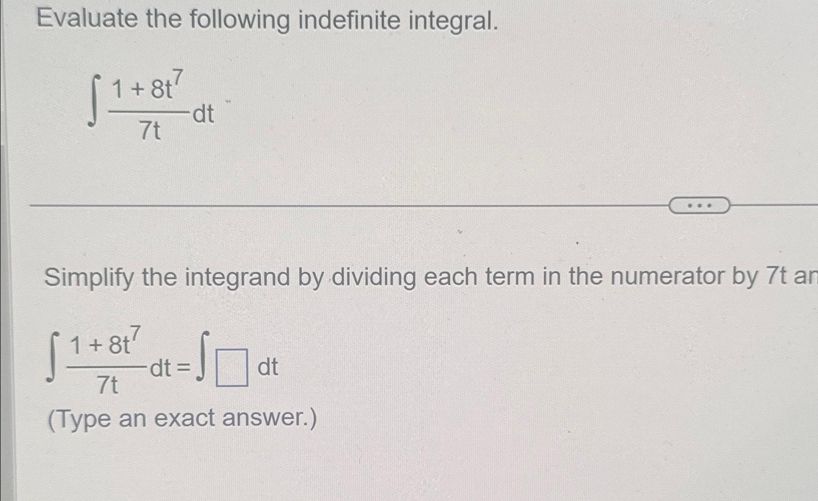 Solved Evaluate the following indefinite | Chegg.com