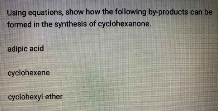Solved Using equations, show how the following by-products | Chegg.com